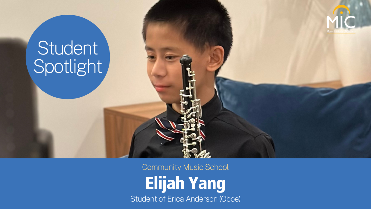 Student Spotlight: Elijah Yang | Music Institute Chicago